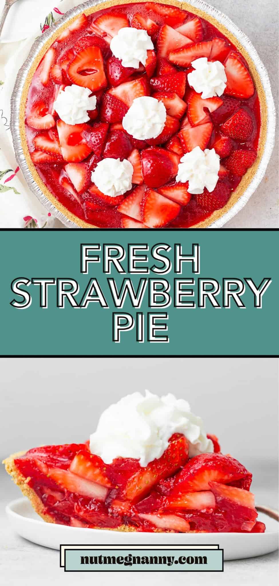 Fresh Strawberry Pie - Nutmeg Nanny